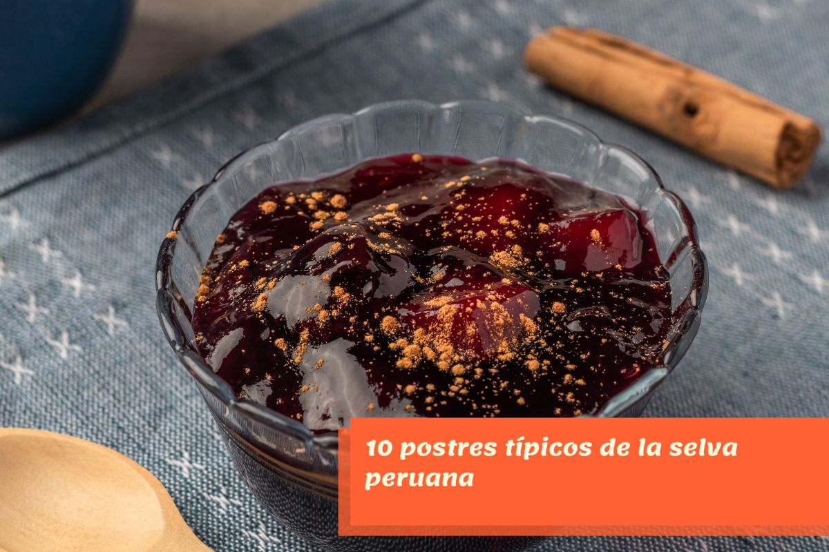 10 postres típicos de la selva peruana - Comida Peruana